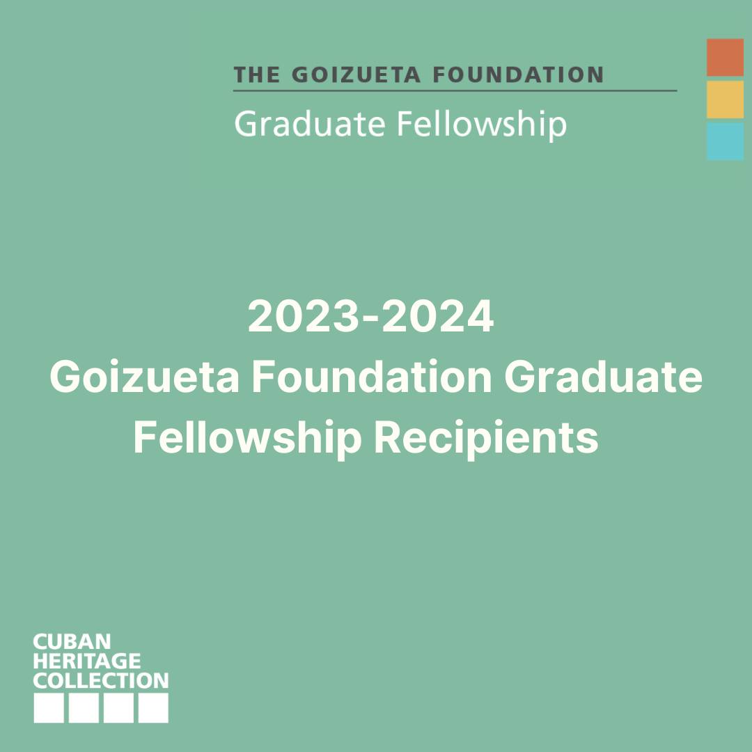 2023-2024 Goizueta Foundation Graduate Fellowship Recipients – Cuban ...